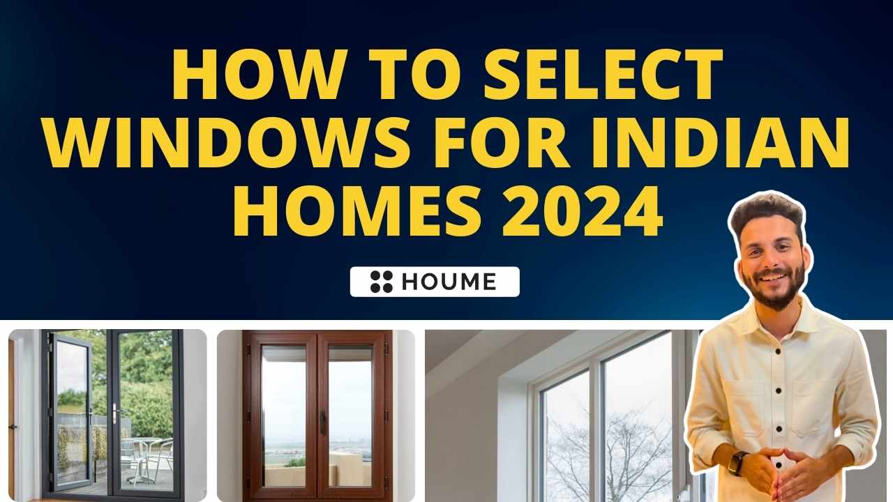 HOW TO SELECT WINDOWS FOR INDIAN HOMES 2024 - HoumeIndia